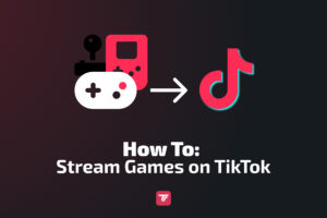 Cách Stream Game Trên TikTok Như Một Pro | TikFinity